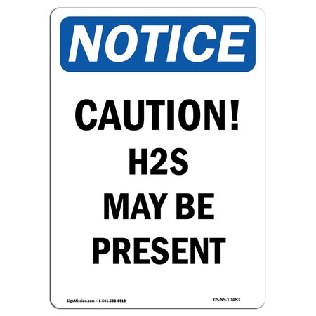 Signmission Safety Sign, OSHA Notice, 24" Height, Caution H2S May Be ...