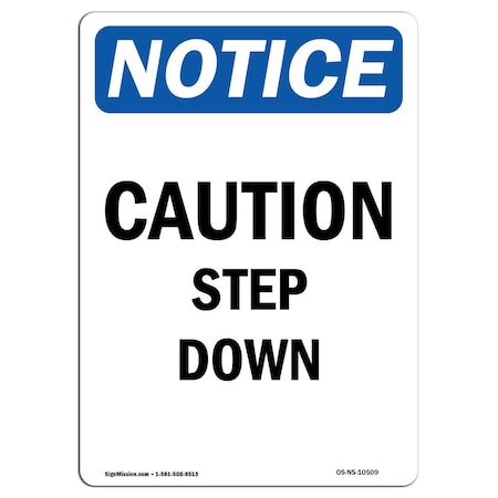 Signmission Safety Sign, OSHA Notice, 18" Height, Caution Step Down ...