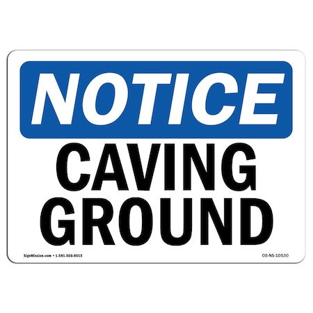 Signmission Safety Sign, OSHA Notice, 10" Height, Caving Ground Sign ...