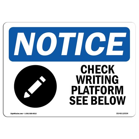 Signmission Safety Sign, OSHA Notice, 7" Height, Check Writing Platform ...