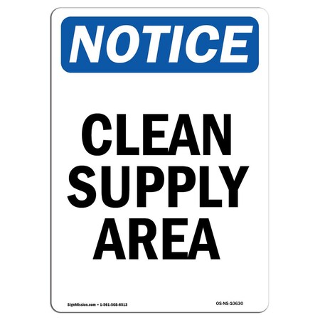 Signmission Safety Sign, OSHA Notice, 24" Height, Clean Supply Area ...