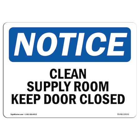 Signmission Safety Sign, OSHA Notice, 10" Height, Clean Supply Room ...