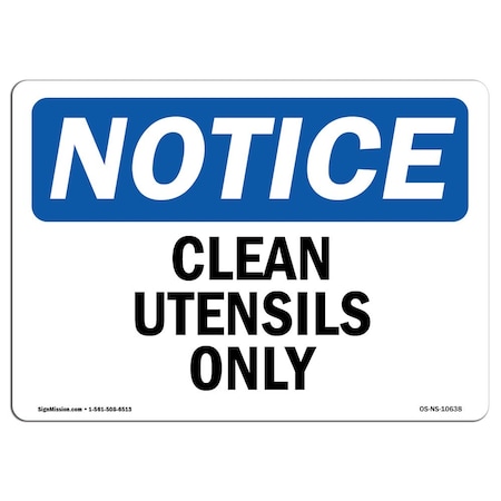 Signmission Safety Sign, OSHA Notice, 18" Height, Clean Utensils Only ...