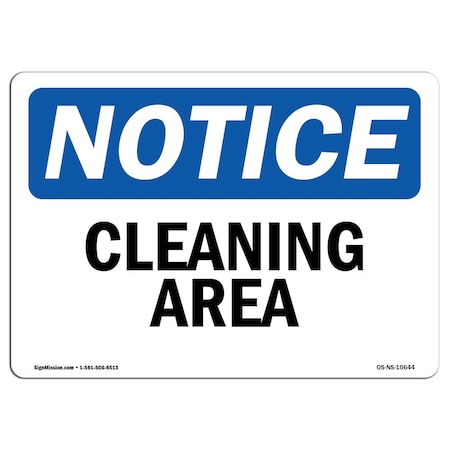 Signmission Safety Sign, OSHA Notice, 18" Height, Cleaning Area Sign ...