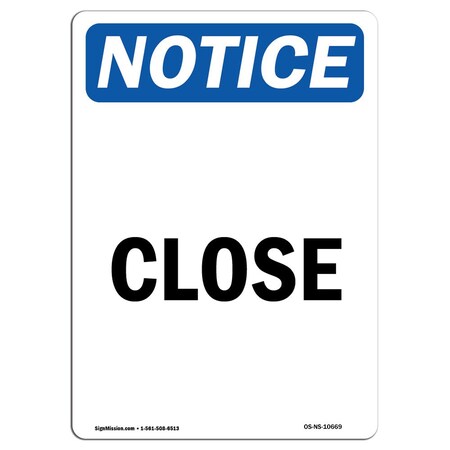 Signmission Safety Sign, OSHA Notice, 10" Height, Rigid Plastic, Close ...