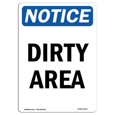 Signmission Safety Sign, OSHA Notice, 18" Height, Dirty Area Sign ...