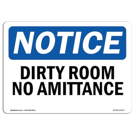Signmission Safety Sign, OSHA Notice, 7" Height, 10" Width, Dirty Room ...