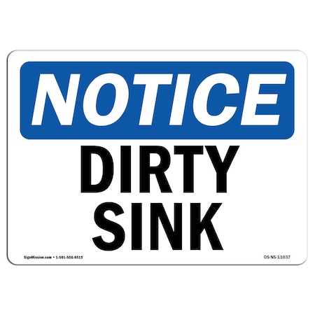 Signmission Safety Sign, OSHA Notice, 18" Height, Aluminum, Dirty Sink ...