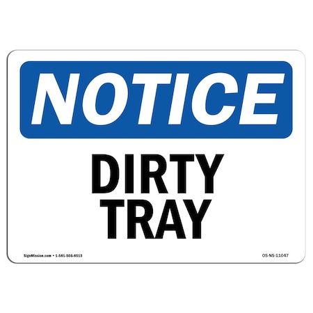 Signmission Safety Sign, OSHA Notice, 10" Height, Aluminum, Dirty Tray ...