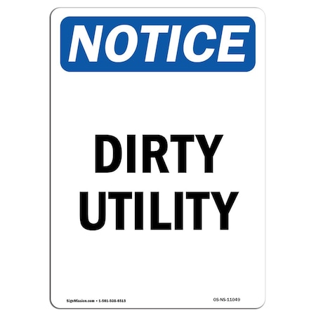 Signmission Safety Sign, OSHA Notice, 14" Height, Aluminum, Dirty ...