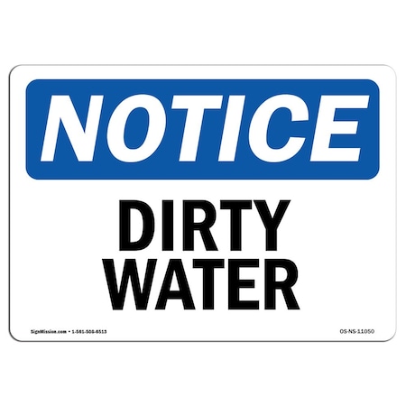 Signmission Safety Sign, OSHA Notice, 18" Height, Aluminum, Dirty Water ...