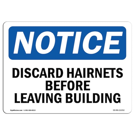 Signmission OSHA Sign, Discard Hairnets Before Leaving Building, 14in X ...