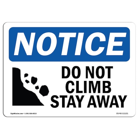 Signmission Safety Sign, OSHA Notice, 12" Height, Do Not Climb Stay ...