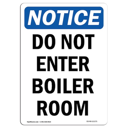 Signmission Safety Sign, OSHA Notice, 18" Height, Do Not Enter Boiler ...