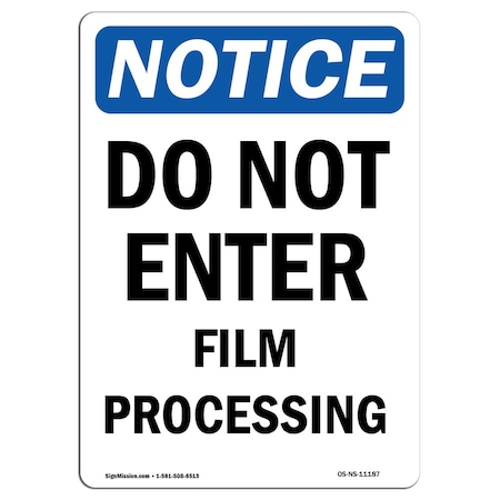 Signmission Safety Sign, OSHA Notice, 18" Height, Do Not Enter Film ...
