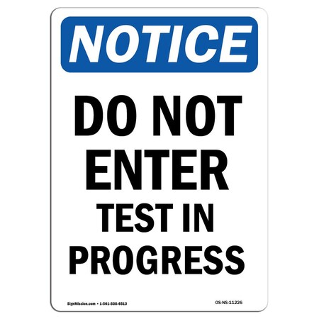 Signmission Safety Sign, OSHA Notice, 18" Height, Do Not Enter Test In ...