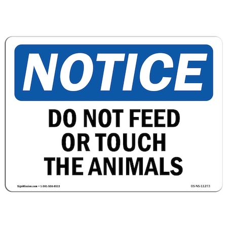 Signmission Safety Sign, OSHA Notice, 12" Height, Do Not Feed Or Touch ...