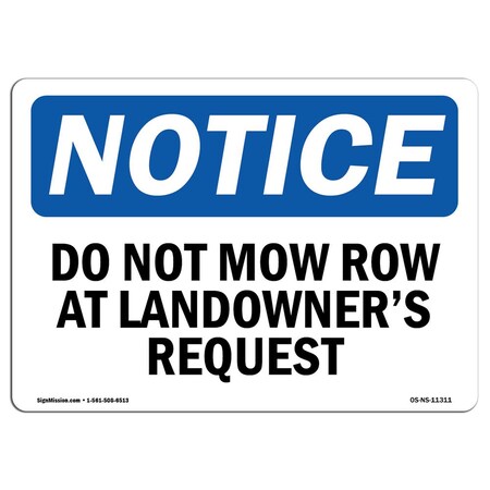 Signmission Safety Sign, OSHA Notice, 7" Height, Do Not Mow Row At ...