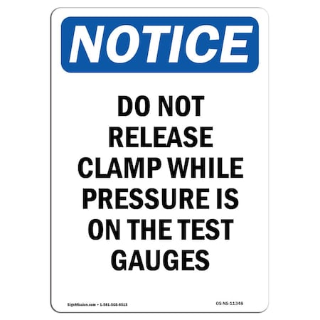 Signmission Safety Sign, OSHA Notice, 18" Height, Do Not Release Clamp ...