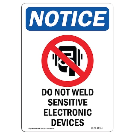 Signmission Safety Sign, OSHA Notice, 24" Height, Aluminum, Do Not Weld ...
