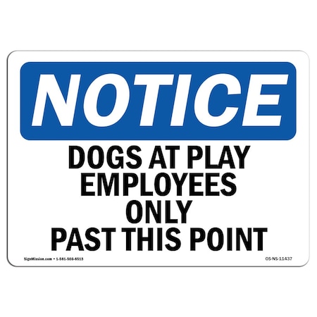 Signmission OSHA Notice Sign, 7" Height, 10" Width, Dogs At Play ...