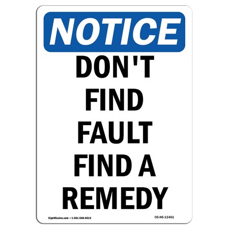 Signmission Safety Sign, OSHA Notice, 18" Height, Don't Find Fault Find ...