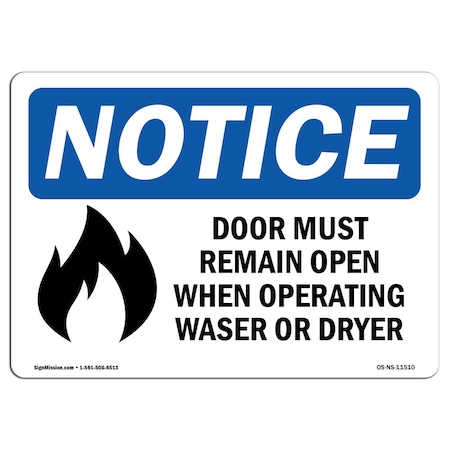 Signmission Safety Sign, OSHA Notice, 10" Height, Door Must Remain Open ...