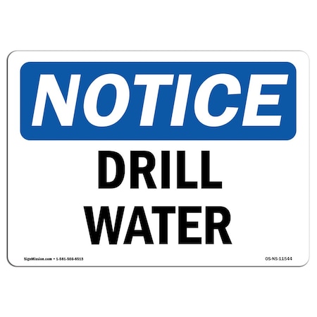Signmission Safety Sign, OSHA Notice, 18" Height, Rigid Plastic, Drill ...