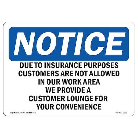 Signmission Safety Sign, OSHA Notice, 18" Height, Due To Insurance ...
