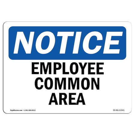 Signmission Safety Sign, OSHA Notice, 7" Height, Employee Common Area ...