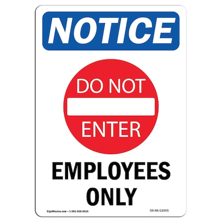 Signmission OSHA Notice Sign, 18" Height, Rigid Plastic, Employees Only ...