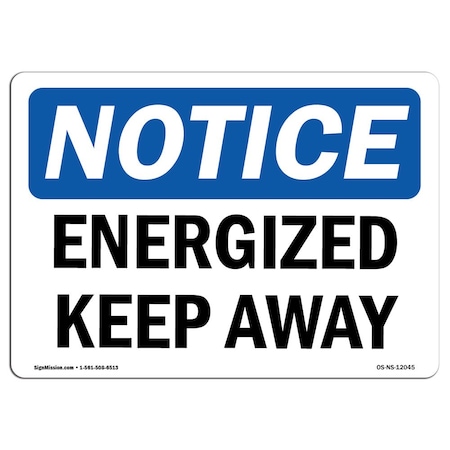 Signmission Safety Sign, OSHA Notice, 18" Height, 24" Width, Energized ...