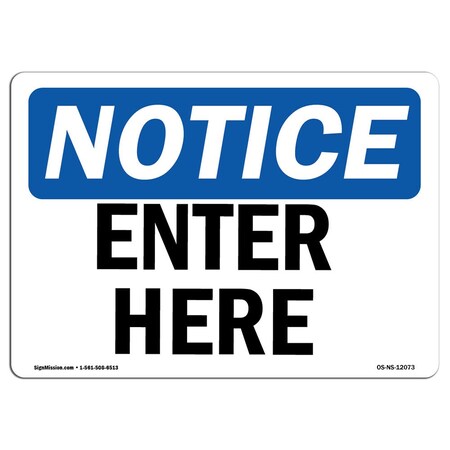 Signmission Safety Sign, OSHA Notice, 18" Height, Aluminum, Enter Here ...