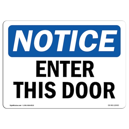 Signmission Safety Sign, OSHA Notice, 10" Height, Enter This Door Sign ...