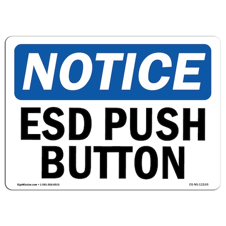 Signmission OSHA Notice Sign, ESD Push Button, 14in X 10in Aluminum, 10 ...