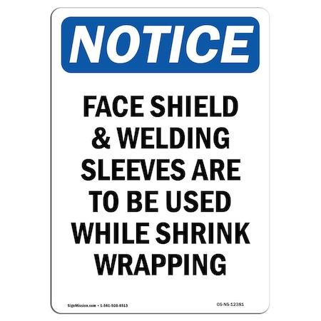 Signmission OSHA Notice Sign, Face Shield & Welding Sleeves, 18in X ...