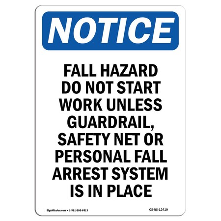 Signmission OSHA Notice Sign, Fall Hazard Do Not Start Work, 24in X ...