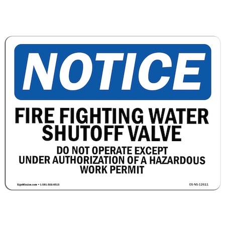 Signmission OSHA Notice Sign, Fire Fighting Water Shutoff Valve, 10in X ...