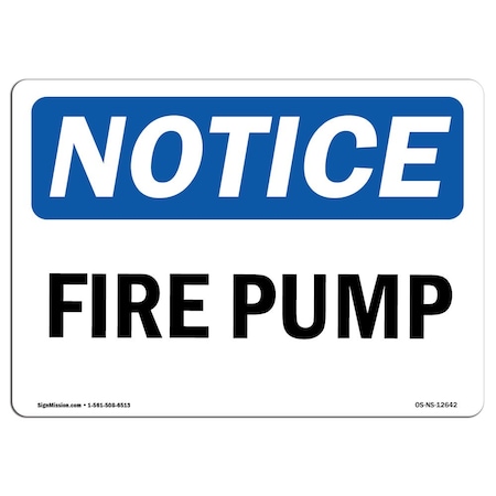 Signmission OSHA Notice Sign, Fire Pump, 14in X 10in Decal, 10" W, 14 ...