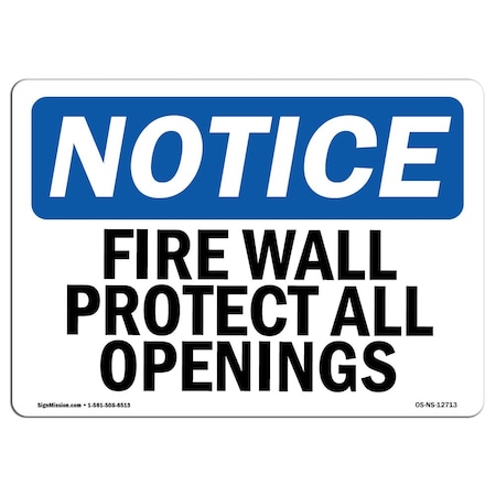 Signmission OSHA Notice Sign, Fire Wall Protect All Openings, 18in X ...