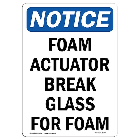 Signmission Safety Sign, OSHA Notice, 18" Height, Foam Actuator Break ...