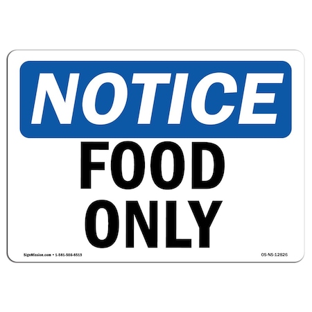 Signmission Safety Sign, OSHA Notice, 12" Height, Food Only Sign ...