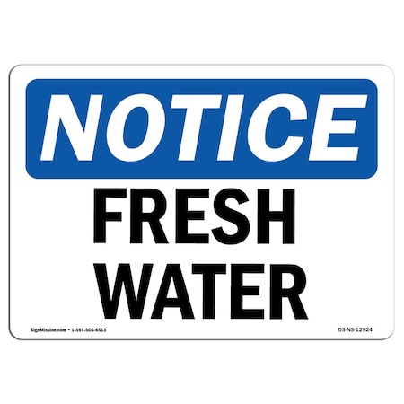 Signmission Safety Sign, OSHA Notice, 18" Height, Aluminum, Fresh Water ...