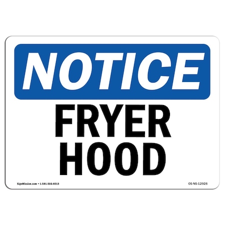 Signmission Safety Sign, OSHA Notice, 12" Height, Fryer Hood Sign ...