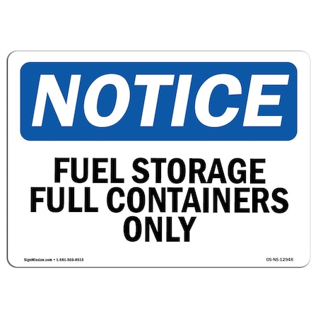 Signmission Safety Sign, OSHA Notice, 18" Height, Fuel Storage Full ...