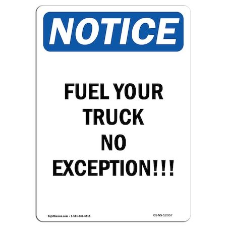 Signmission Safety Sign, OSHA Notice, 14" Height, Aluminum, Fuel Your ...