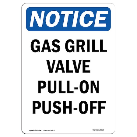 Signmission Safety Sign, OSHA Notice, 18" Height, Gas Grill Valve Pull ...