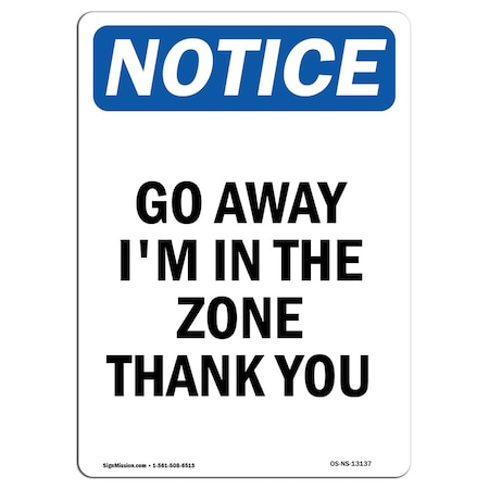 Signmission Safety Sign, OSHA Notice, 18" Height, Aluminum, Go Away I'm ...