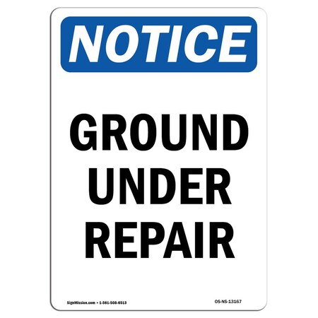 Signmission Safety Sign, OSHA Notice, 18" Height, Ground Under Repair ...
