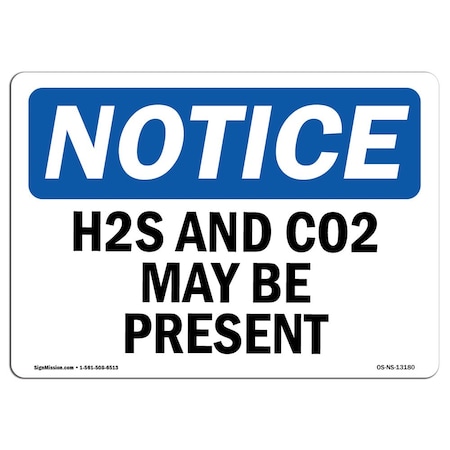 Signmission Safety Sign, OSHA Notice, 12" Height, H2S And Co2 May Be ...